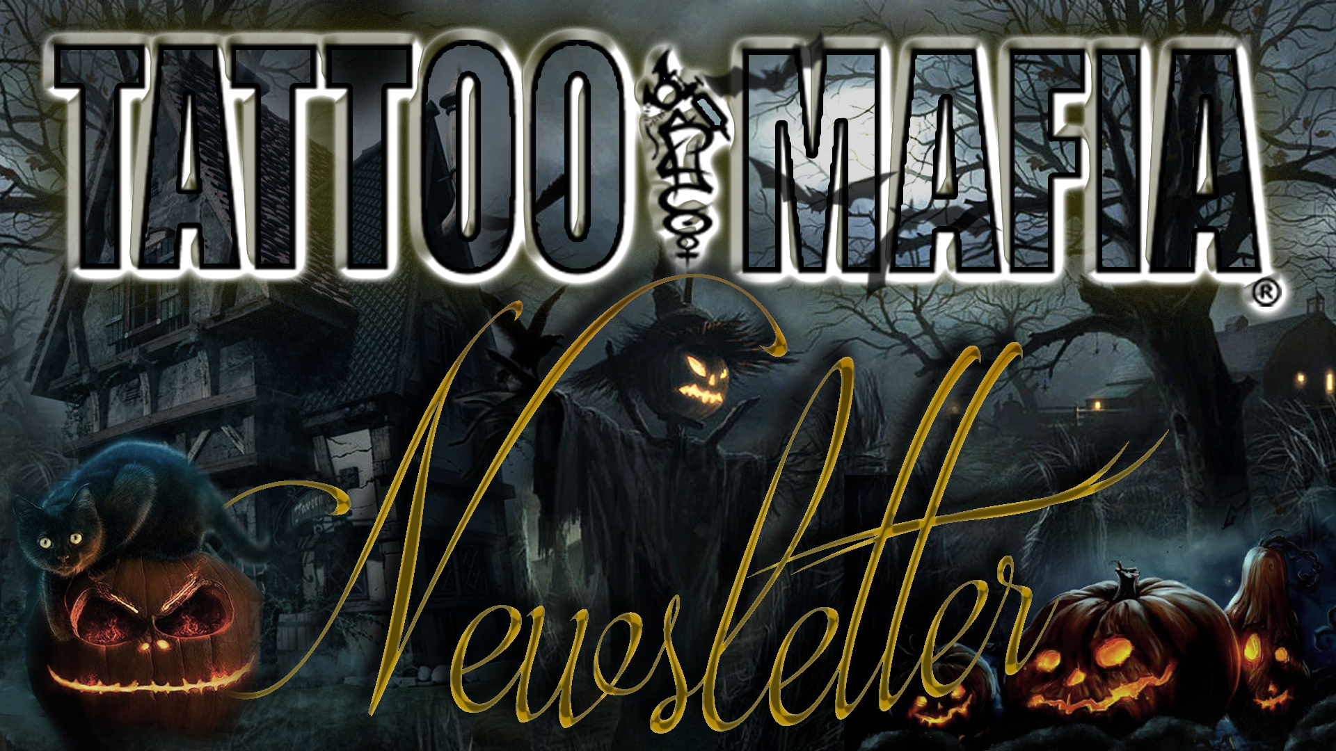 Tattoo Mafia - Monthly newsletter 2020 / Subsribe to stay up todate